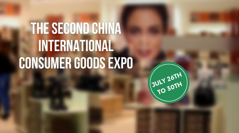 The second China International Consumer Goods Expo July 26th to 30th ...